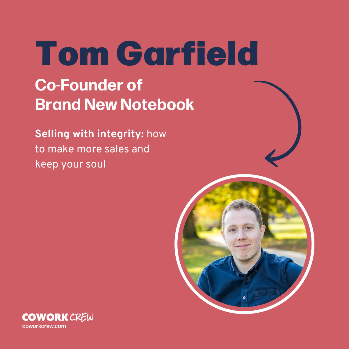 Selling with integrity - Tom Garfield | Cowork Crew
